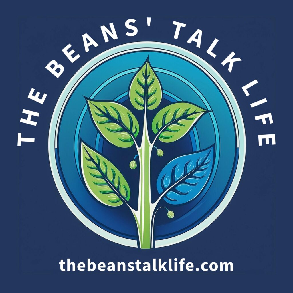 The Beans' Talk Life - Life Perspective from Beans